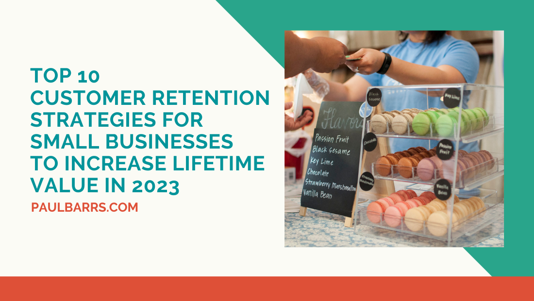 Top 10 Customer Retention Strategies for 2023 | PaulBarrs.com